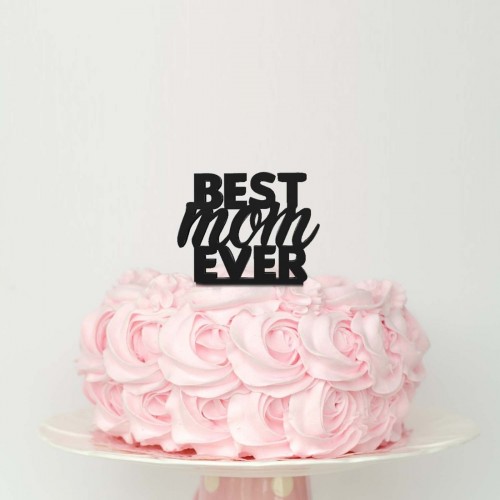 Best Mom Ever Cake Topper | Buy Mother's Day Gift Only At www ...